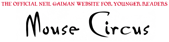 MouseCircus.com - The Official Neil Gaiman Website for Young Readers